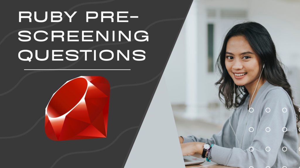 Ruby Developer Interview Pre-Screening Questions | Next Idea Tech Blog